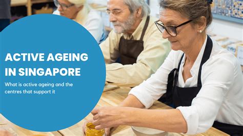 Active Ageing In Singapore Singapore