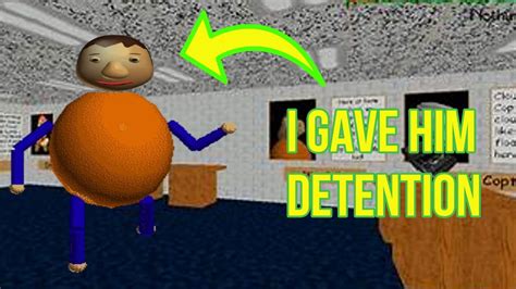I Gave The Bully Detention In Baldis Basics Youtube