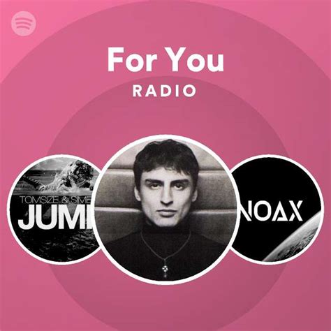 For You Radio Playlist By Spotify Spotify