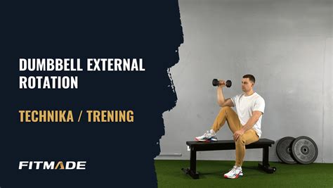 Dumbbell External Rotation Jak Zrobić Trening I Plan Treningowy Fitmade