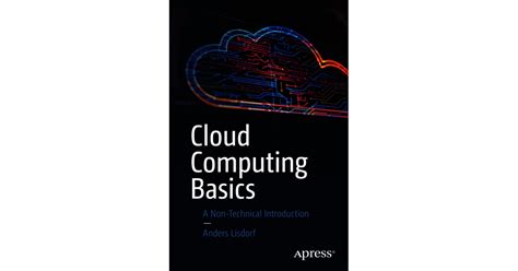 Cloud Computing Basics A Non Technical Introduction [book]