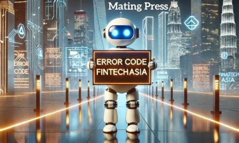 A Comprehensive Guide To Error Codes In Fintechasia Theclockend