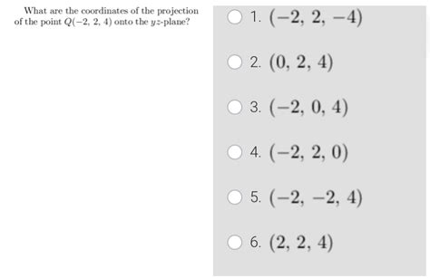 Solved What Are The Coordinates Of The Projection Of The Chegg