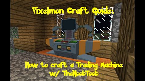 Pixelmon Craft Guide How To Make A Trade Machine W TheNoobToob YouTube
