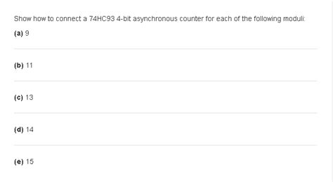 solved show how to connect a 74hc93 4 bit asynchronous