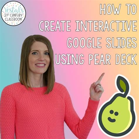 How To Create Interactive Google Slides Using Pear Deck Pear Deck Upper Elementary Classroom