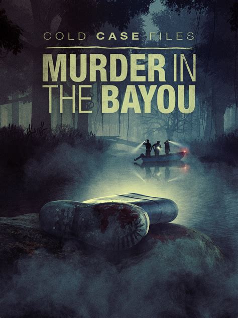 Cold Case Files Murder In The Bayou Tvmaze