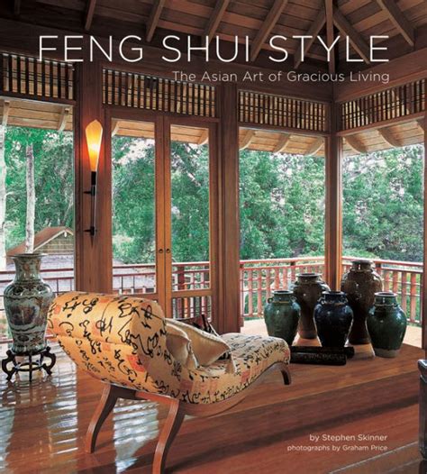 Feng Shui Style The Asian Art Of Gracious Living By Stephen Skinner Paperback Barnes And Noble®