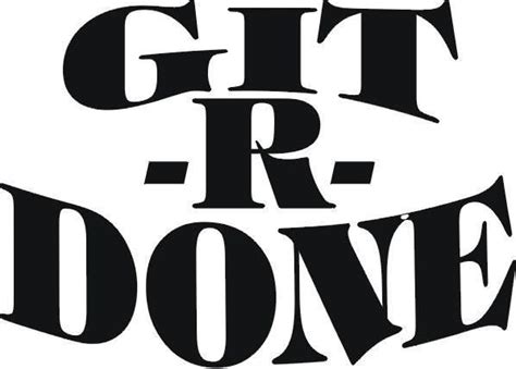 Git R Done Quotes QuotesGram
