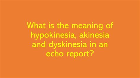 What Is The Meaning Of Hypokinesia Akinesia And Dyskinesia In An Echo Report All About Heart