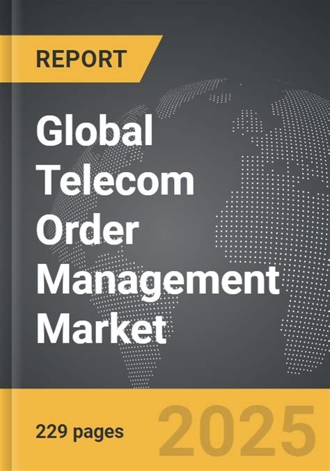 Telecom Order Management Global Strategic Business Report