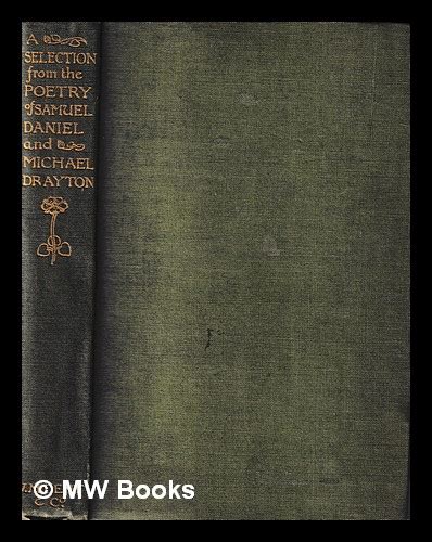A Selection From The Poetry Of Samuel Daniel And Michael Drayton With