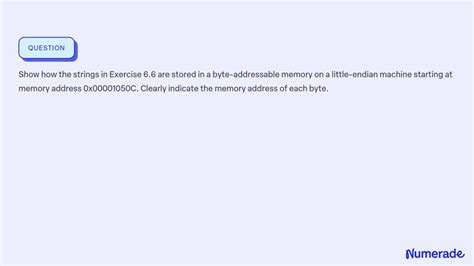 Show How The Strings In Exercise 66 Are Stored In A Byte Addressable