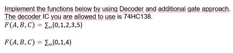 Solved Implement The Functions Below By Using Decoder And Chegg Com