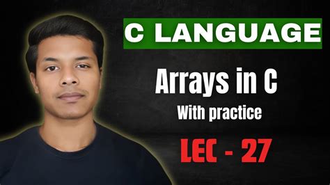C Language Lec 27 Arrays In C 1d Arrays Traversal C Coding