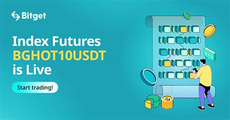Index Futures Bghot10usdt Is Live Start Trading Bitget