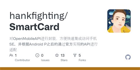 Github Hankfightingsmartcard 对openmobileapi进行封装，方便快速集成访问手机se，并根据