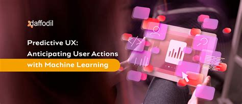 Predictive Ux Anticipating User Actions With Machine Learning