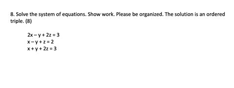 Solved 8 Solve The System Of Equations Show Work Please Chegg Com