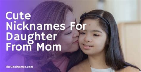 1000 Nicknames For Daughters Sweet Names To Call Your Daughter