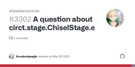 A Question About Circt Stage ChiselStage EmitHWDialect Issue 3302