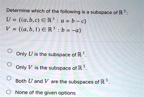 Solved Determine Which Of The Following Is A Subspace Of R³ U Ab