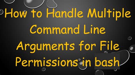 How To Handle Multiple Command Line Arguments For File Permissions In Bash Youtube