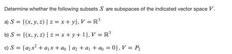 Solved Determine Whether The Following Subsets S Are Chegg Com