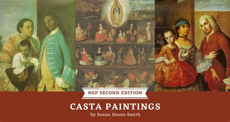 Nep Second Edition Casta Paintings Not Even Past