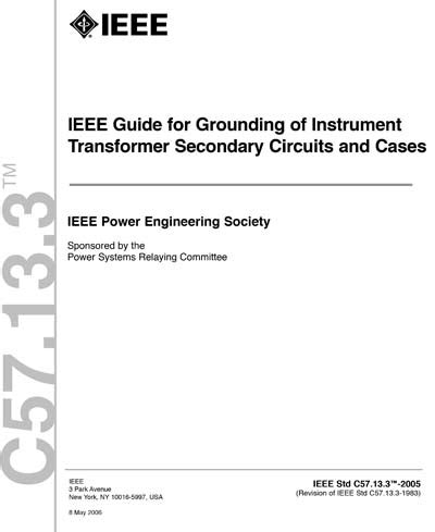 IEEE C57 13 3 2005 IEEE Guide For Grounding Of Instrument Transformer Secondary Circuits And Cases
