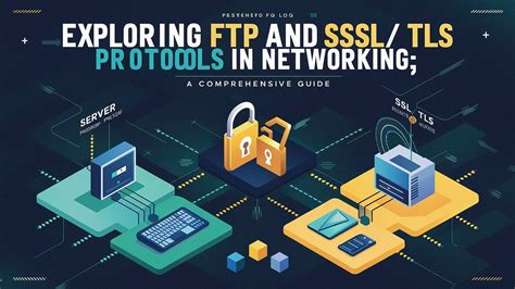 Exploring Ftp And Ssltls Protocols In Networking A Comprehensive Guide By Aaditya Kediyal