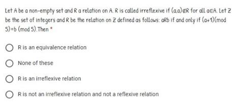 Solved Let A Be A Non Empty Set And R A Relation On A R Is
