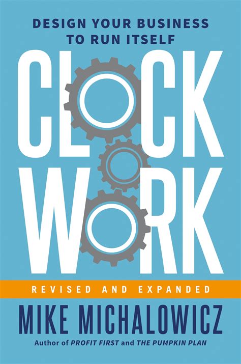 Clockwork Revised And Expanded Design Your Business To Run Itself