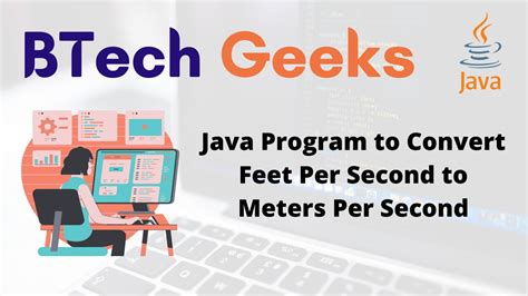 Java Program To Convert Feet Per Second To Meters Per Second Btech Geeks
