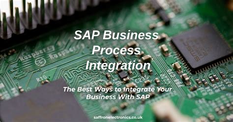 Sap Business Process Integration The Best Ways To Integrate Your Business With Sap Saffron