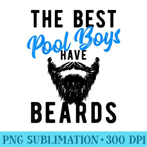 The Best Pool Have Beards T Funny Joke Download Png Files Inspire