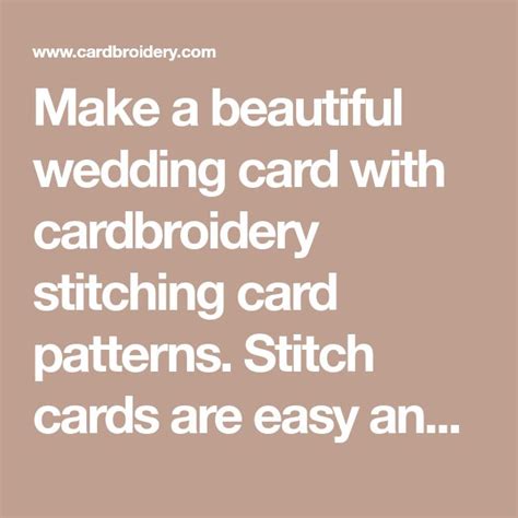 Make A Beautiful Wedding Card With Cardbroidery Stitching Card Patterns Stitch Cards Are Easy