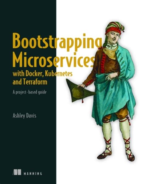 Bootstrapping Microservices With Docker Kubernetes And Terraform