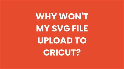 Why Wont My Svg File Upload To Cricut