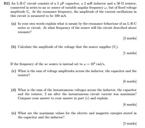 Solved B2 An L R C Circuit Consists Of A 5 F Capacitor A 2 Mh Inductor And A 50 Resistor
