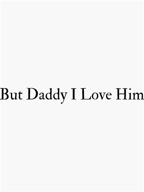 Taylor Swift But Daddy I Love Him Lyrics Sticker For Sale By Funky