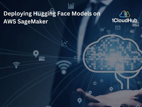 Deploying Hugging Face Models On Aws Sagemaker 1cloudhub Digital Transformation Advisory