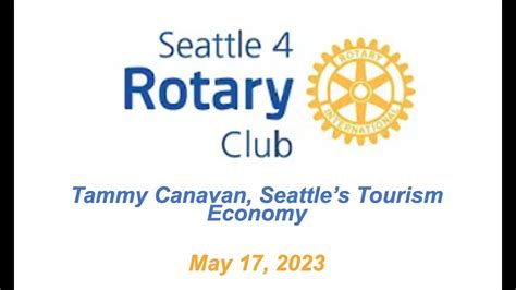 Rotary Program 5 10 23 Tammy Canavan President And Ceo Of Visit Seattle Youtube