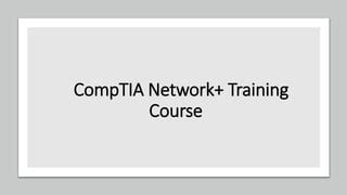 CompTIA Network Training Courses PPTX