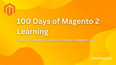 Day 13100 Adding A Custom Command In Magento 2 Cli 💻