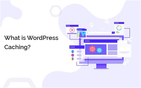 Importance Of Wordpress Caching In Speed And Performance Optimization