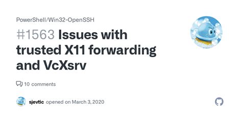 Issues With Trusted X11 Forwarding And Vcxsrv · Issue 1563 · Powershellwin32 Openssh · Github