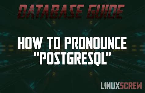 How Do You Pronounce Postgresql