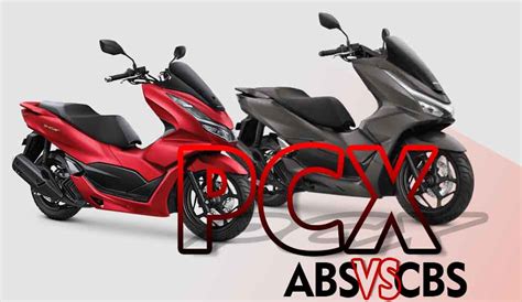 Perbedaan Honda Pcx Abs Dan Cbs Mana Lebih Unggul Ra Magazine