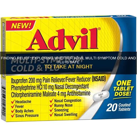 Finding Relief Exploring Whether Advil Multi Symptom Cold And Flu Is Safe To Take At Night